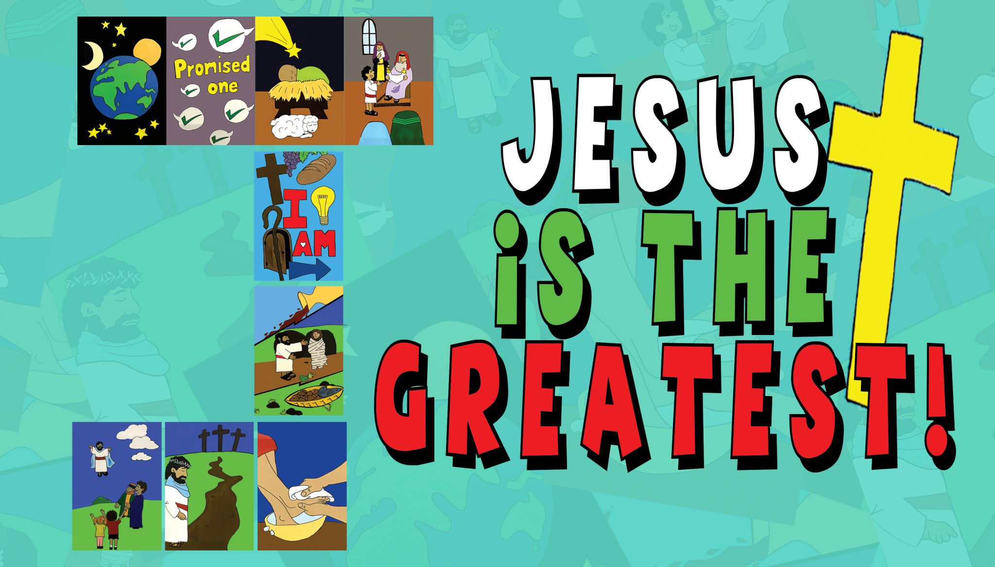Jesus is the greatest - Cornerstone Kids
