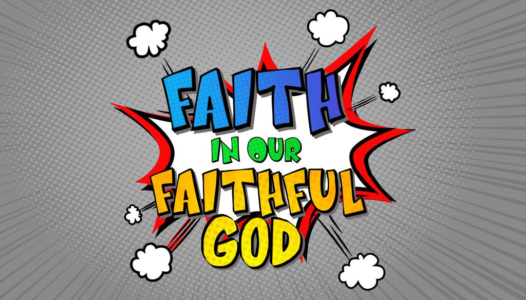 Faith in our Faithful God - Cornerstone Kids